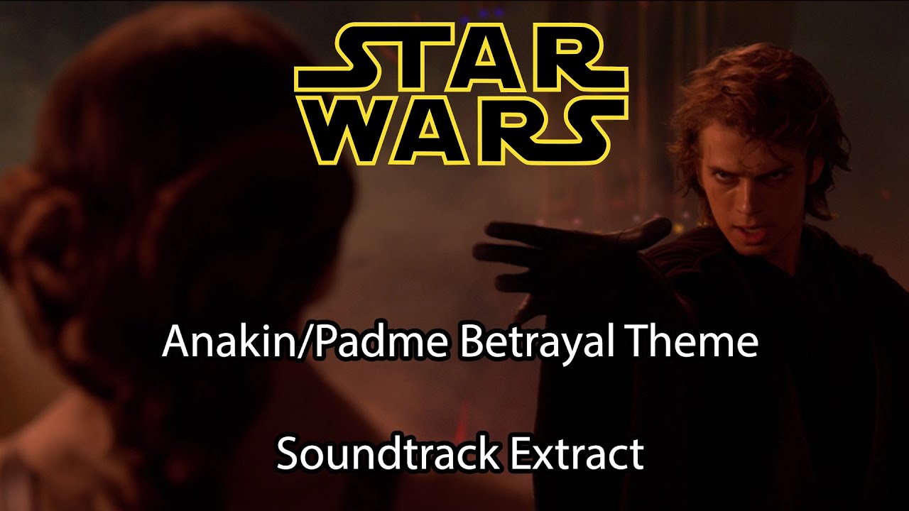 Star Wars Ep III | Anakin/Padme Betrayal Theme | Soundtrack Extract ...