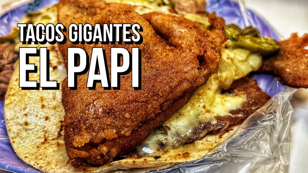 Tacos GIGANTES El Papi (de los más grandes de CDMX) - YouTube
