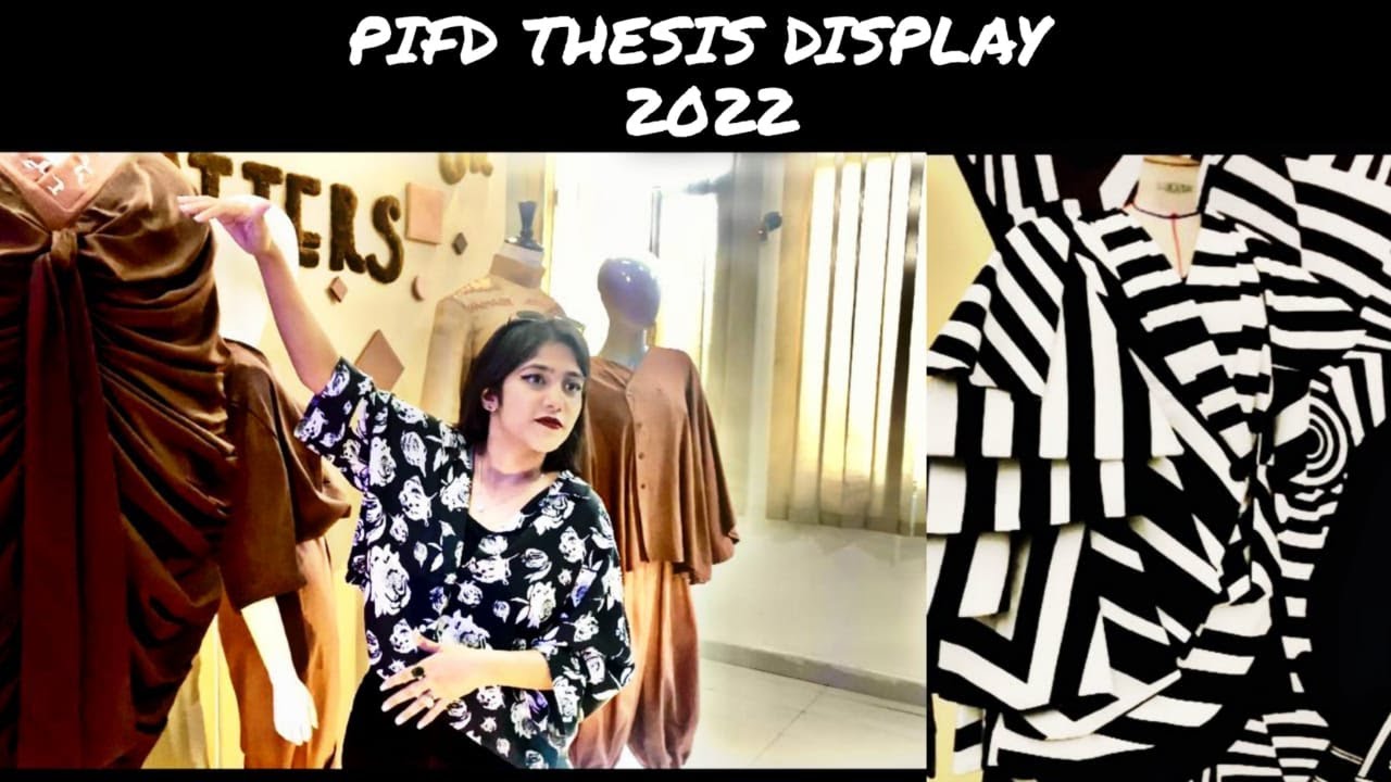 PIFD THESIS DISPLAY 2022 | pakistan institute of fashion design | A ...