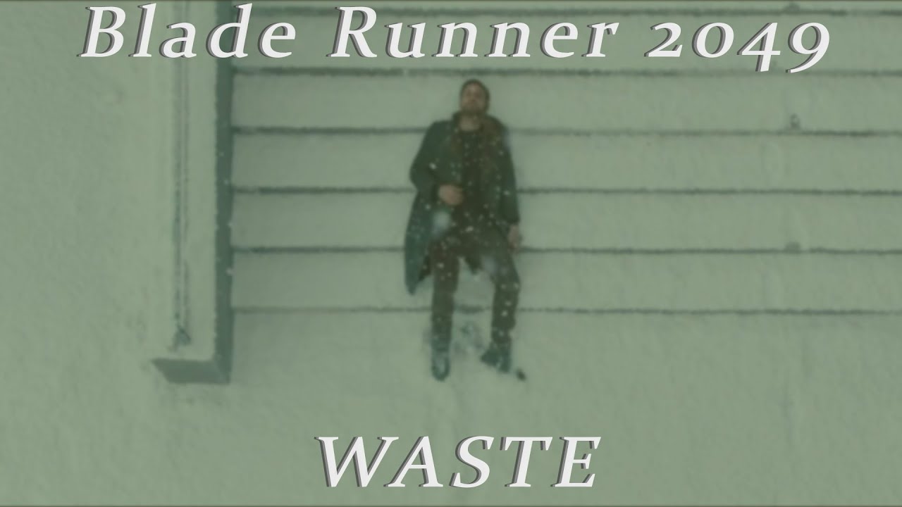 Blade Runner 2049 - WASTE - YouTube