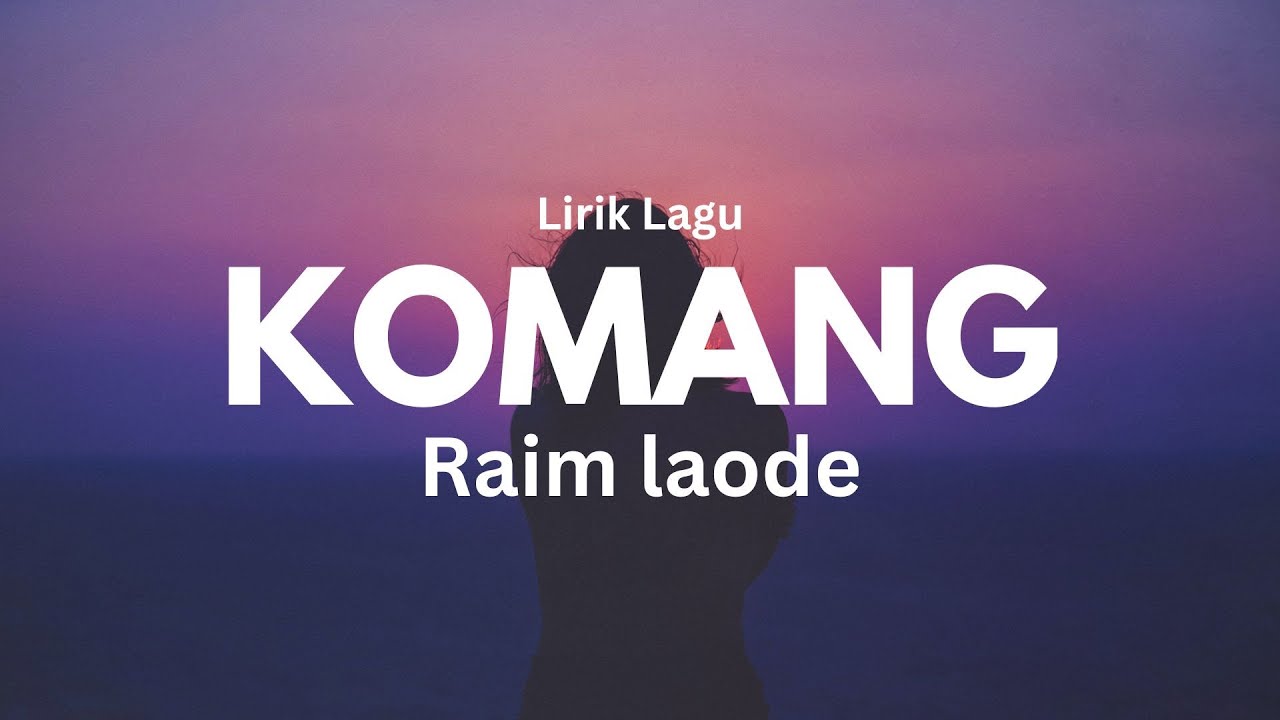 Komang | Raim Laode | Lirik Lagu - YouTube