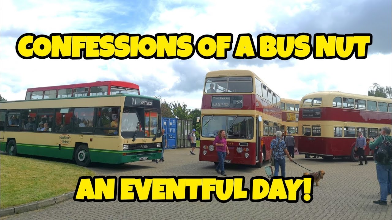 Confessions Of A Bus Nut: An Eventful Day! - YouTube