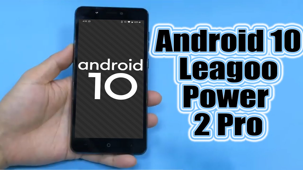 Install Android 10 on Leagoo Power 2 Pro (LineageOS 17.1 GSI Treble ROM ...