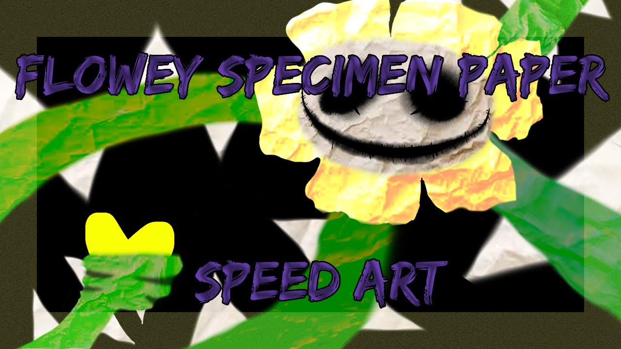 flowey specimen paper speed art - YouTube