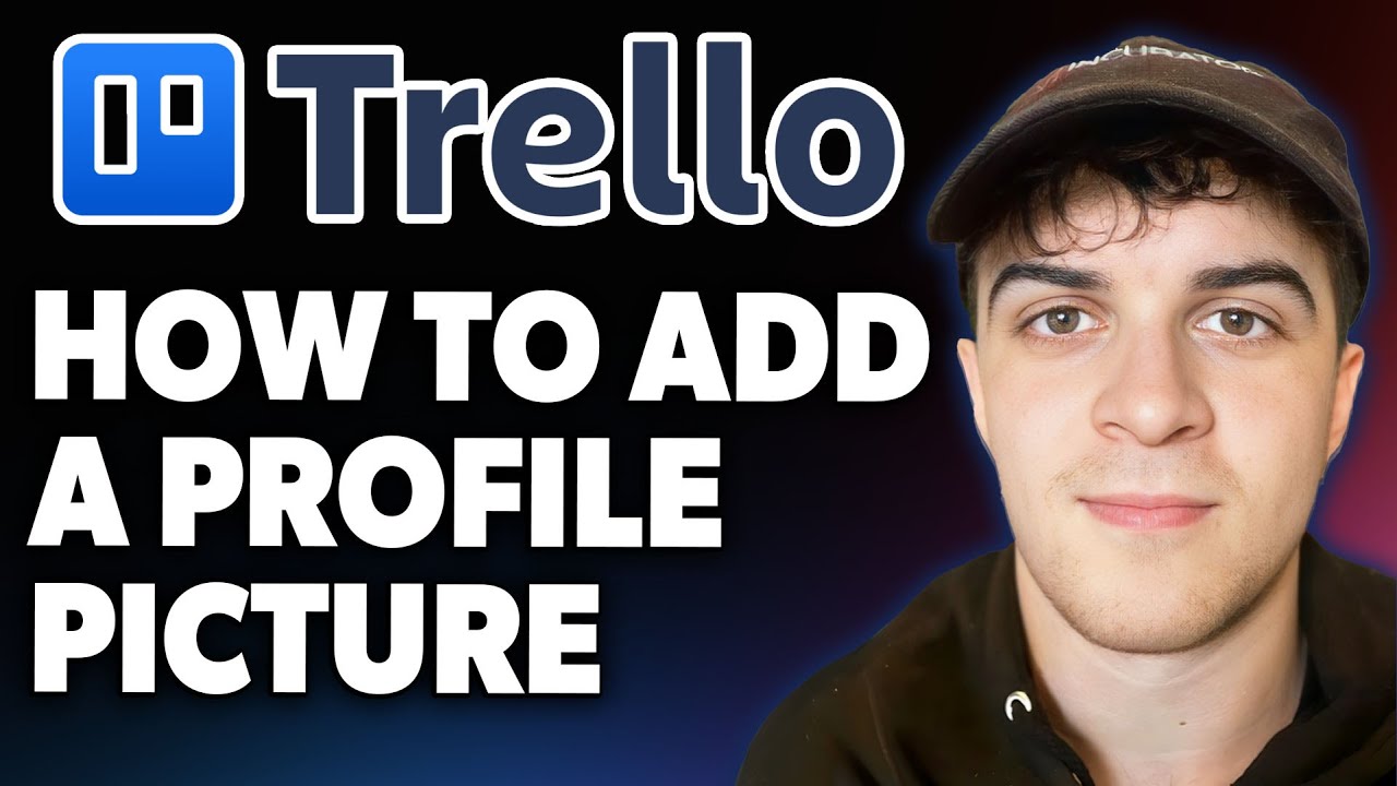 How to Add a Profile Picture on Trello Quick and Easy [2025 Full Guide ...