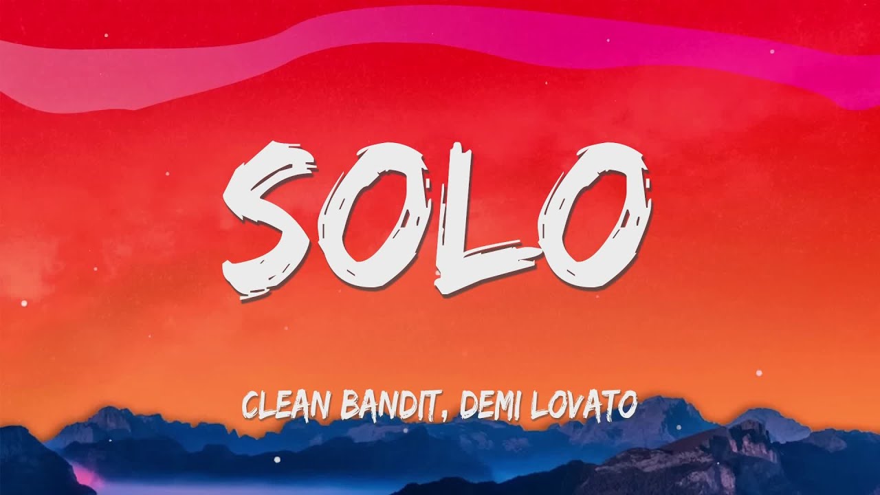 Clean Bandit, Demi Lovato - Solo (Lyrics) - YouTube