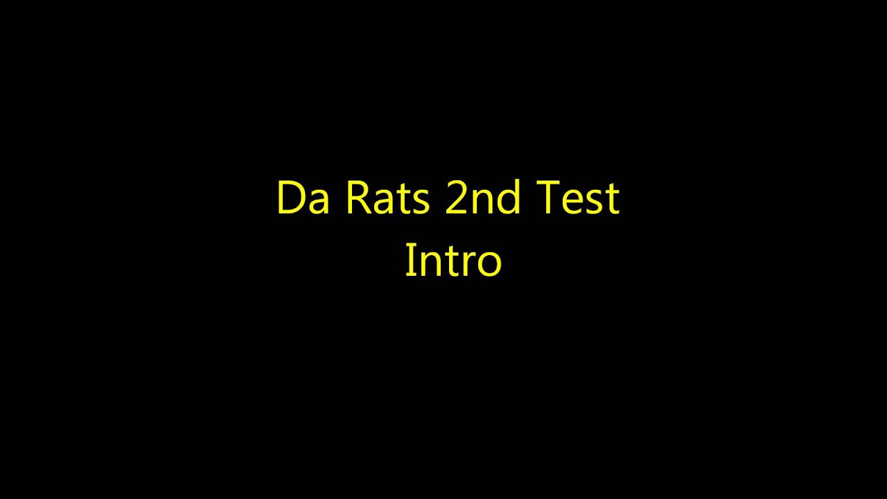 Da Rats 2nd Test Intro - YouTube