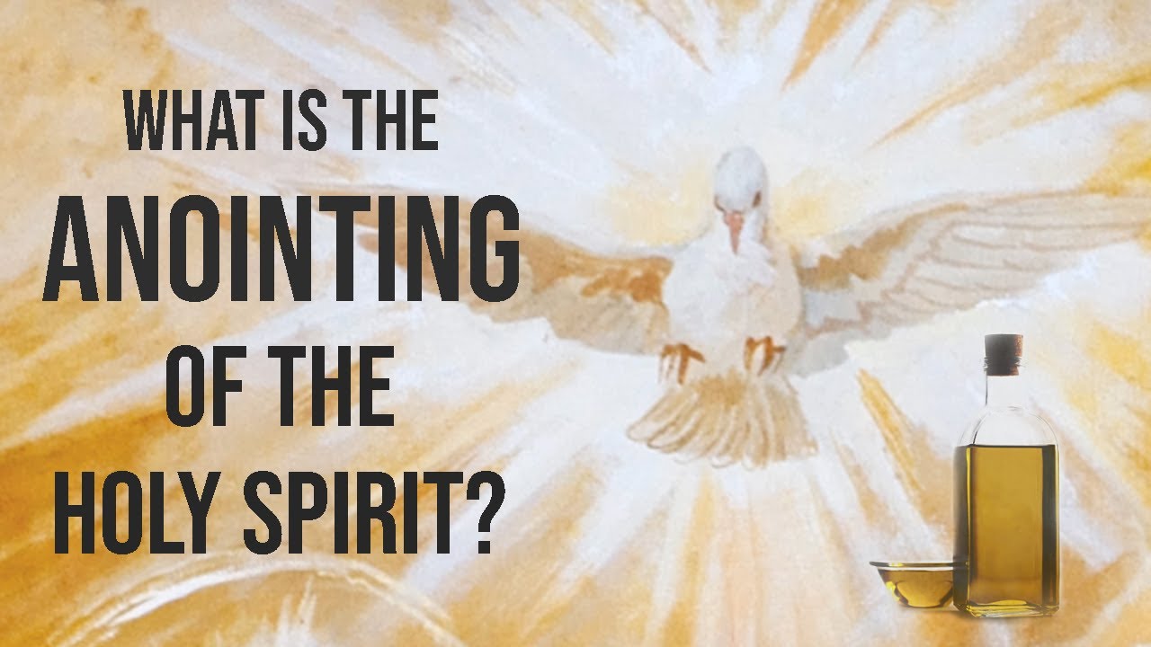 What is the anointing of the Holy Spirit? (1 John 2:27, Acts 2:1-5 ...
