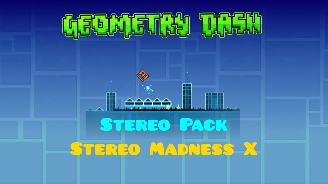 Geometry Dash - Stereo Madness X - Stereo Pack - YouTube