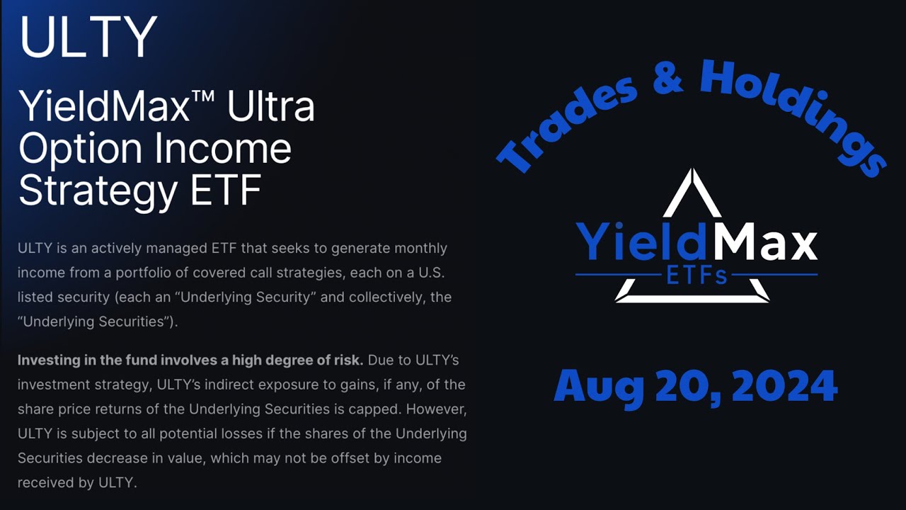 YieldMax ETF ULTY Trades & Holdings (Aug 20, 2024) - YouTube