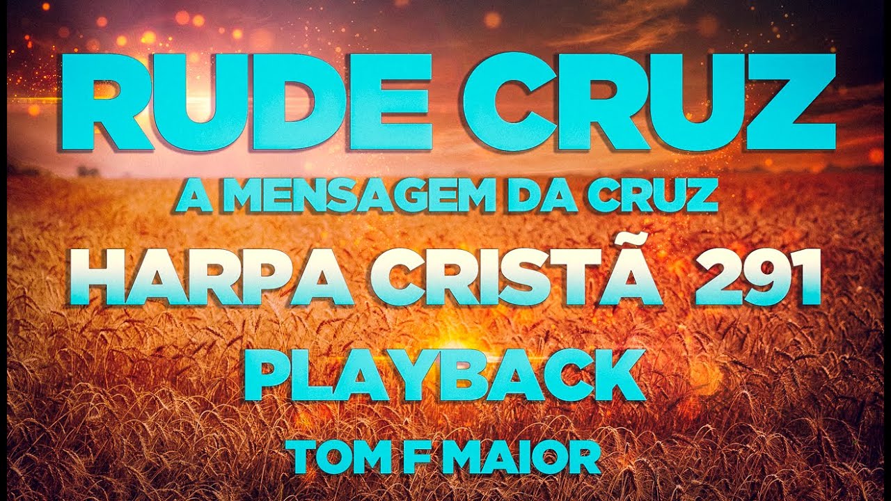 A mensagem da Cruz | Harpa Cristã 291 (Playback Tom Feminino) - YouTube