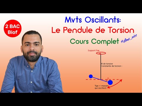 2BAC Biof - Mvts Oscillants: Le pendule de torsion (Cours Complet) - Prof Noureddine