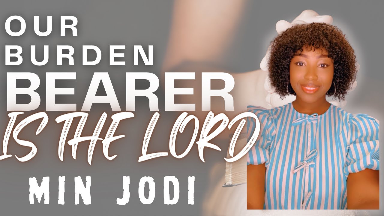 “OUR BURDEN BEARER IS THE LORD” - YouTube