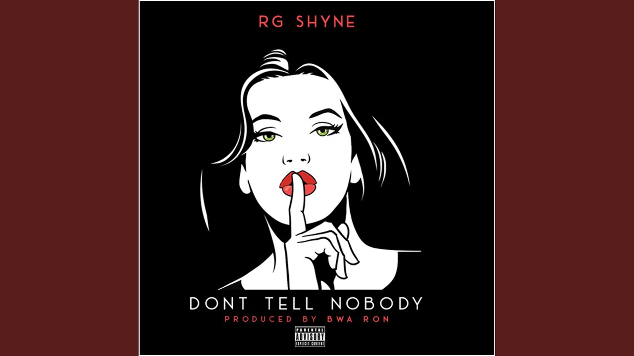 Don't Tell Nobody (feat. RG Shyne) - YouTube