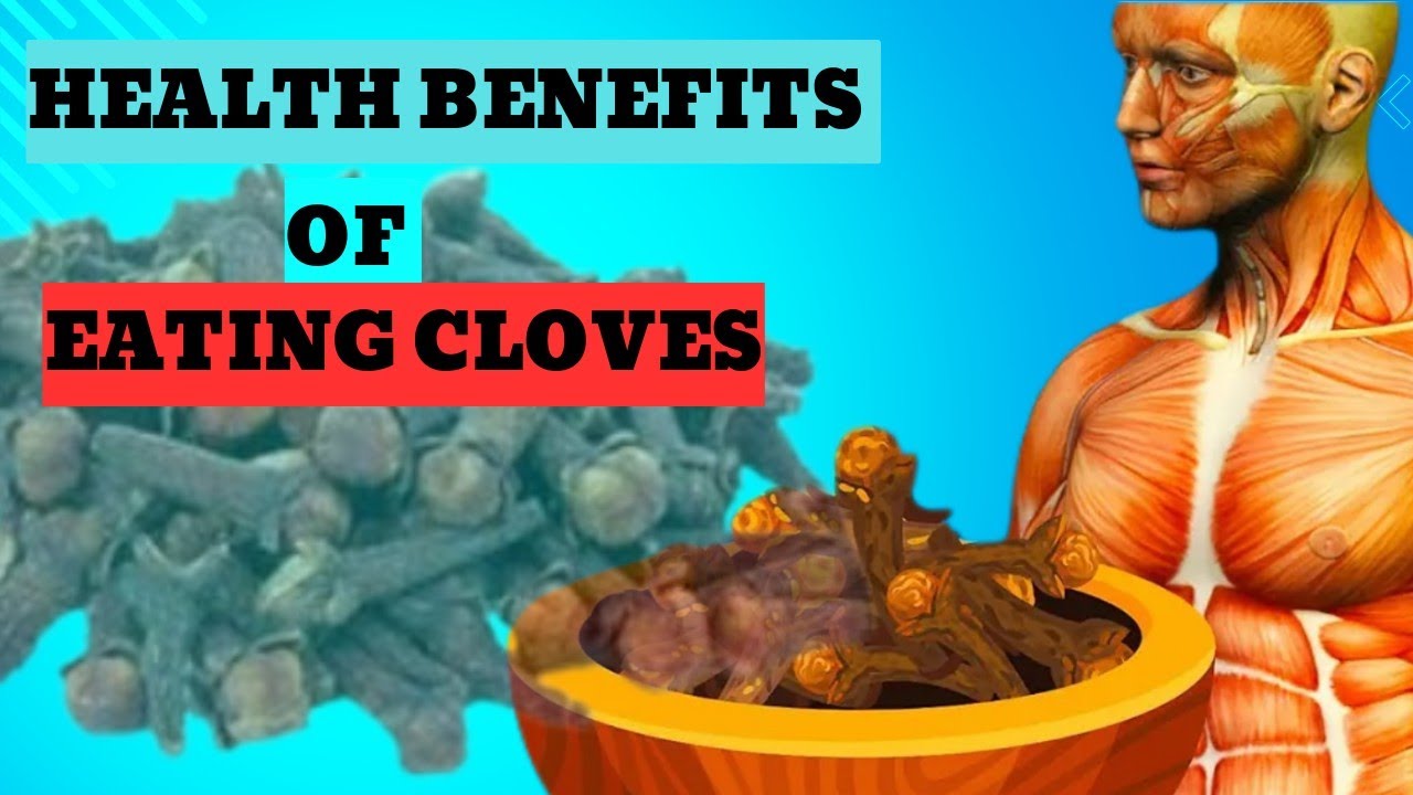 6 Powerful Health Benefits Of Eating Cloves Every Day - YouTube