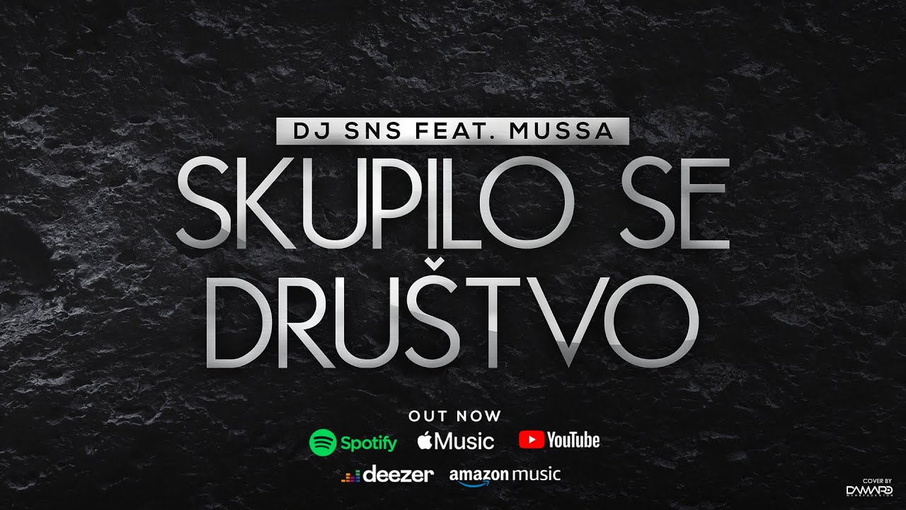DJ SNS feat Mussa - Skupilo se drustvo (Lyric Video 2021) (Balkania ...