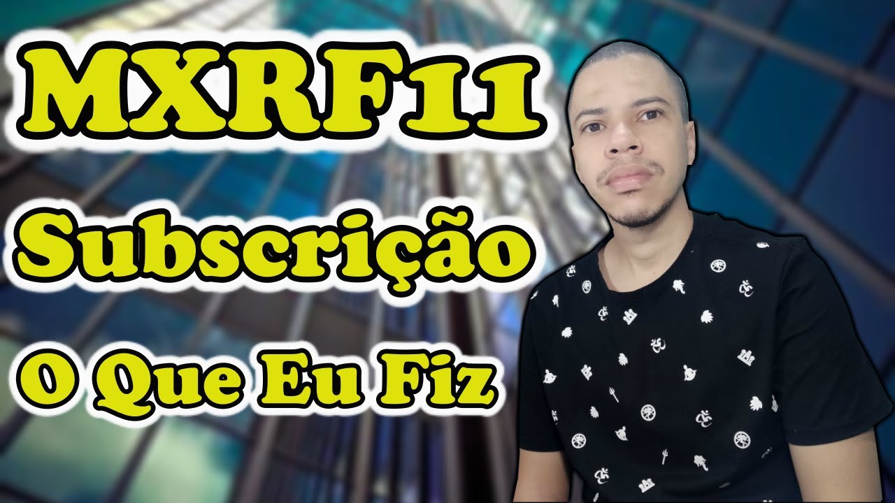 MXRF11 | Maxi Renda O Que Eu Realmente Fiz Com Esse Fundo Imobiliário ...