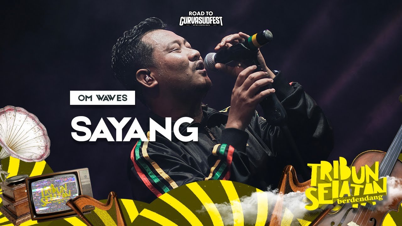 Sayang - OM WAWES | Tribun Selatan Berdendang 2022 - YouTube