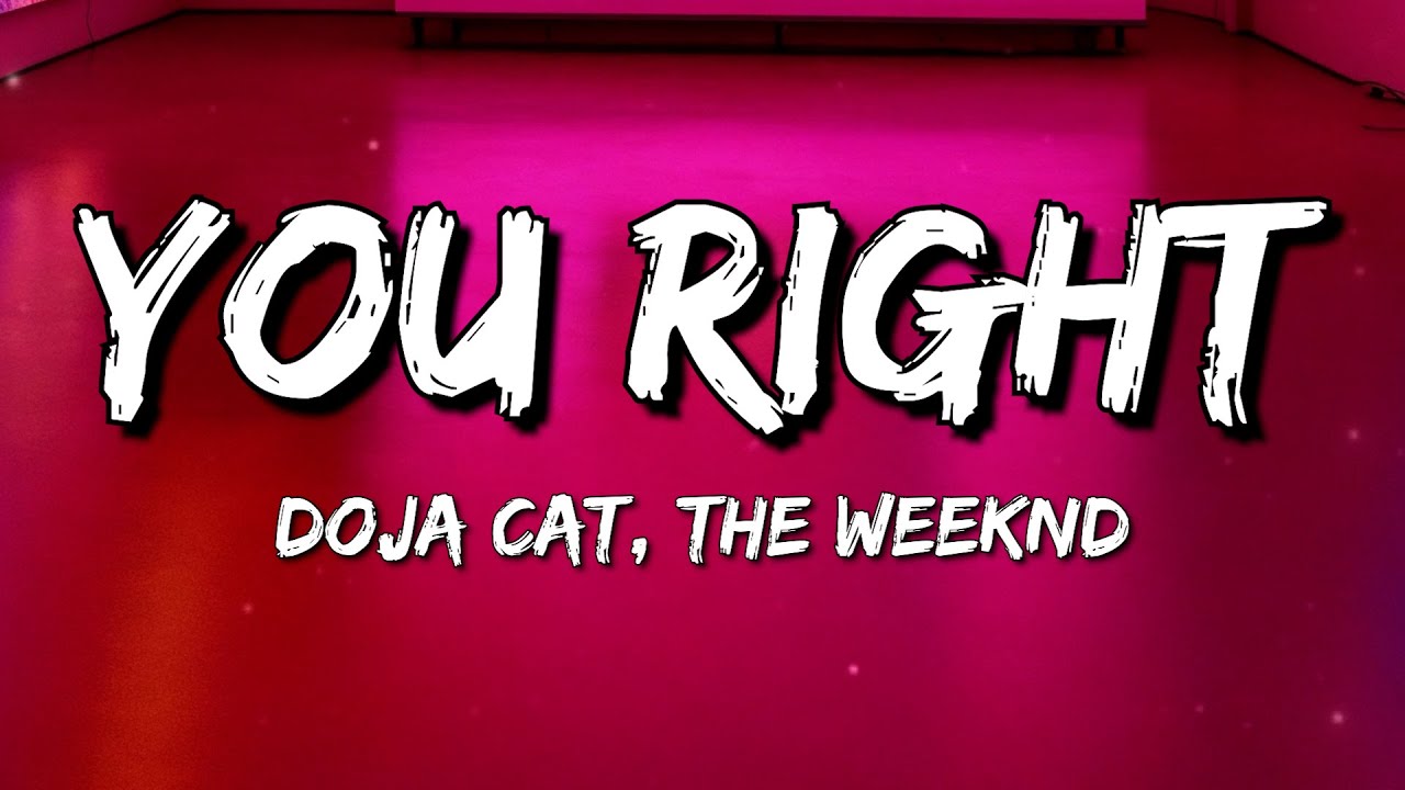 Doja Cat, The Weeknd - You Right (Lyrics) - YouTube