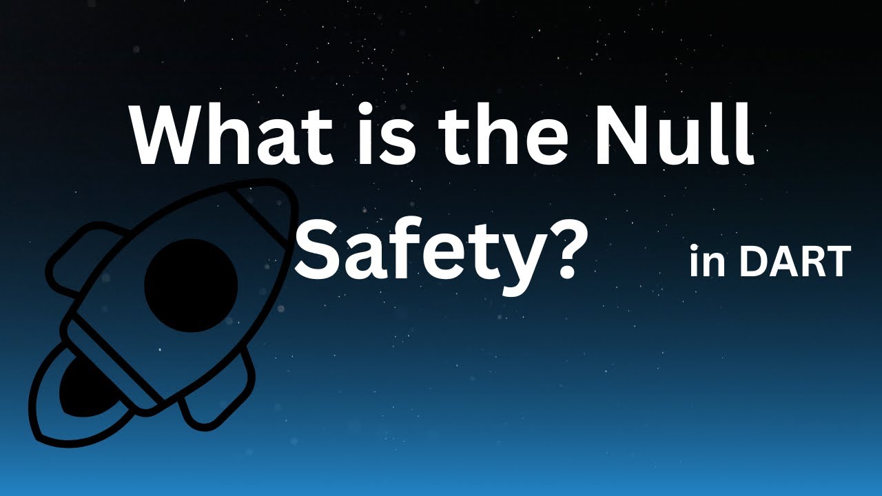 What is Null Safety? Why it’s the Best Feature in Dart- Dart in Arabic ...