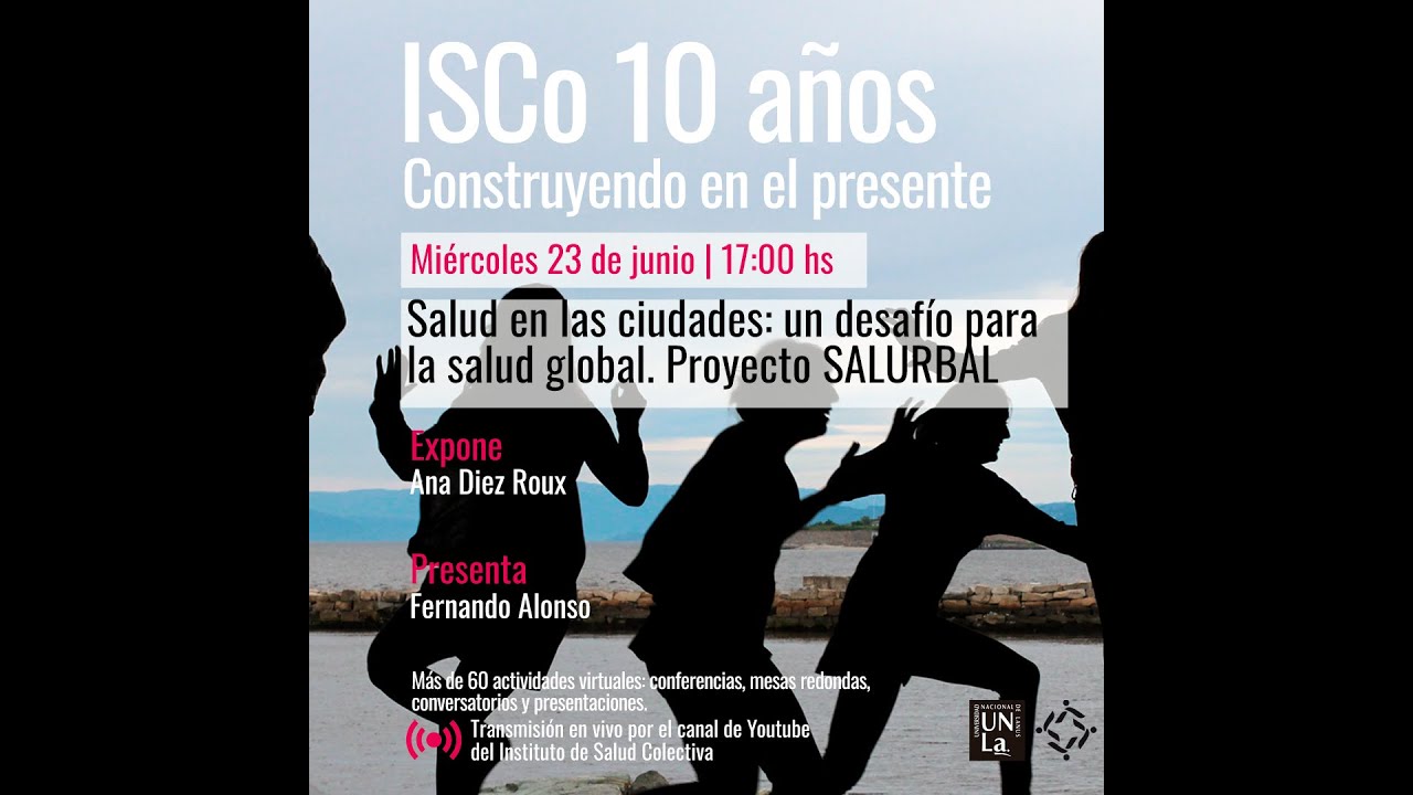 Diez Roux, Ana. Conferencia. Salud en las ciudades: proyecto SALURBAL ...