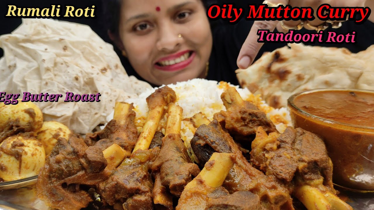 Eating: Oily Mutton Curry, Tandoori Roti, Rumali Roti, Egg Butter Roast ...