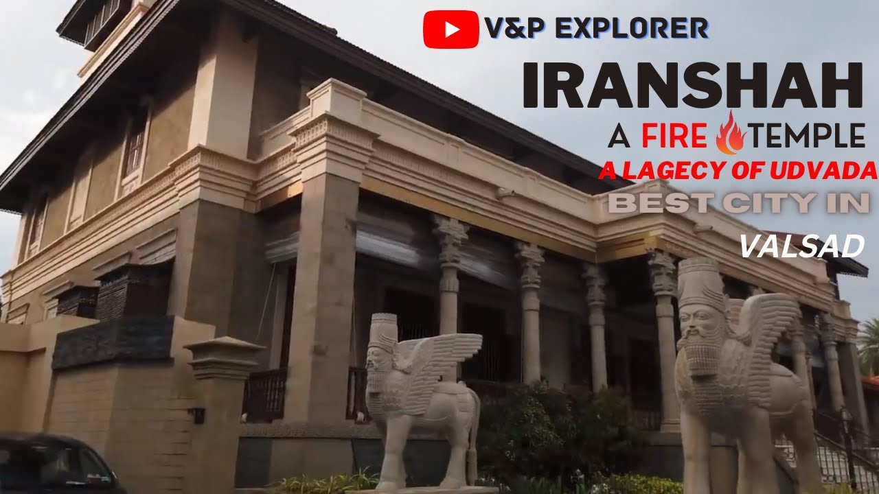 Best Place in Valsad | Iranshah Fire Temple A Legecy Of Udvada ...