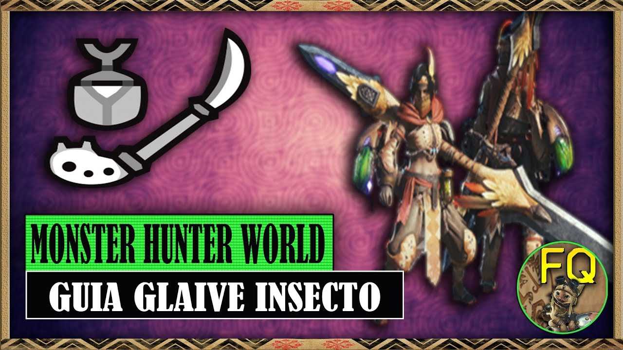 Monster Hunter World | Glaive Insecto | Guía de Armas | - YouTube