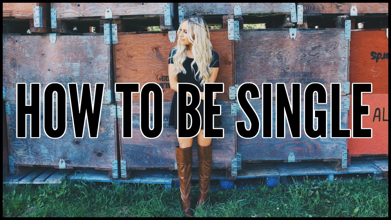 How To Be Single | ADULTING 101 - YouTube