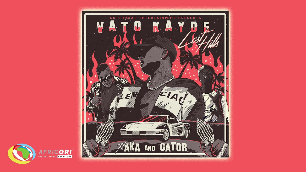 Vato Kayde - Lost Hills [Feat. AKA & Gator] (Official Audio) - YouTube