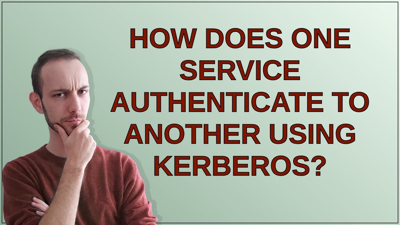 How Does One Service Authenticate To Another Using Kerberos? - YouTube