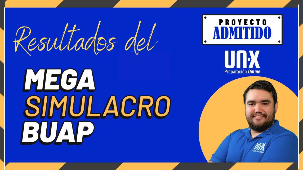 Resultados MEGA SIMULACRO EGA I BUAP de UNX - YouTube
