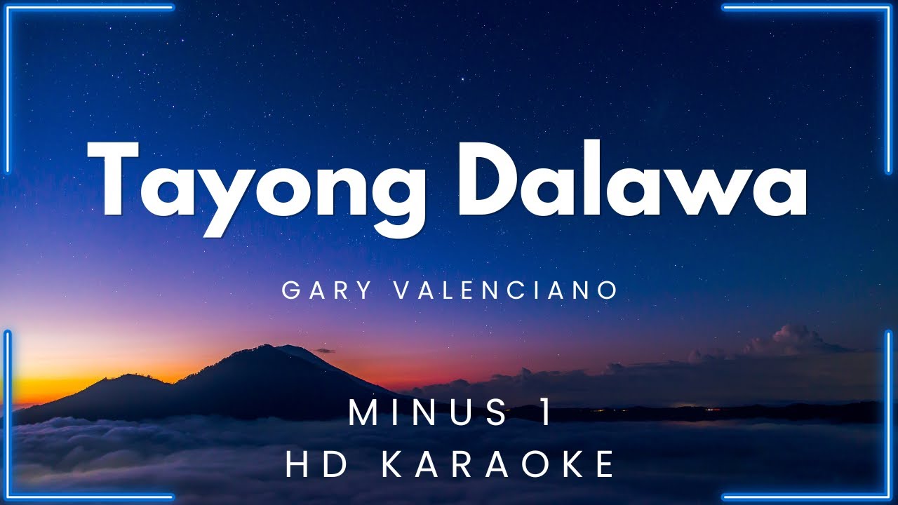 Tayong Dalawa - Gary Valenciano (HD Karaoke) | My Daily Videoke - YouTube