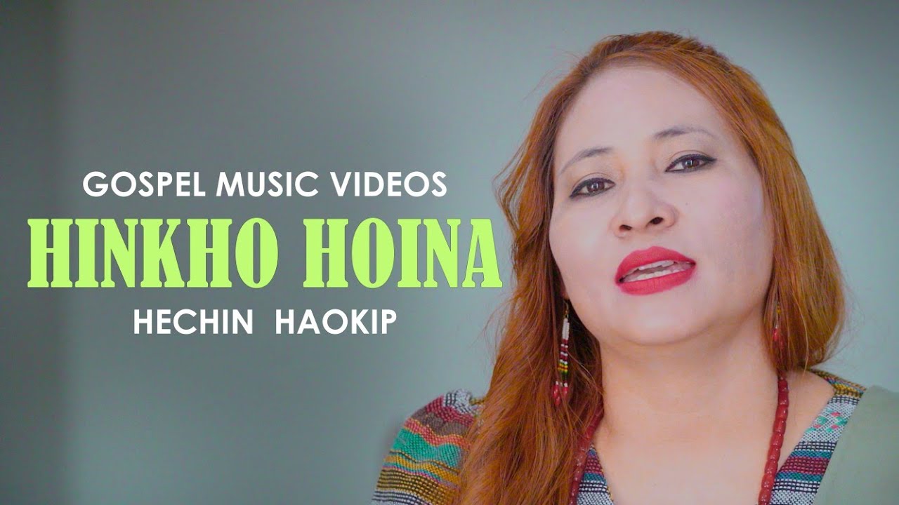 HINKHO HOINA || HECHIN HAOKIP - YouTube