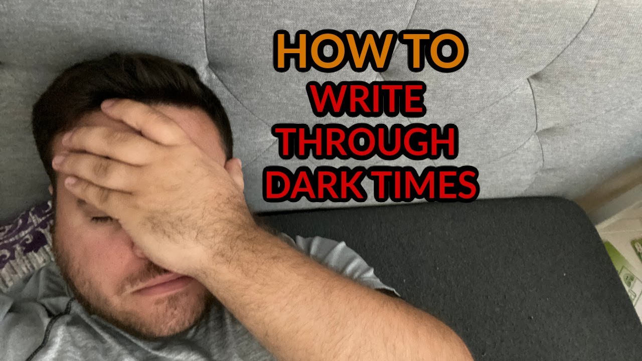 How to Write Through Dark Times - YouTube