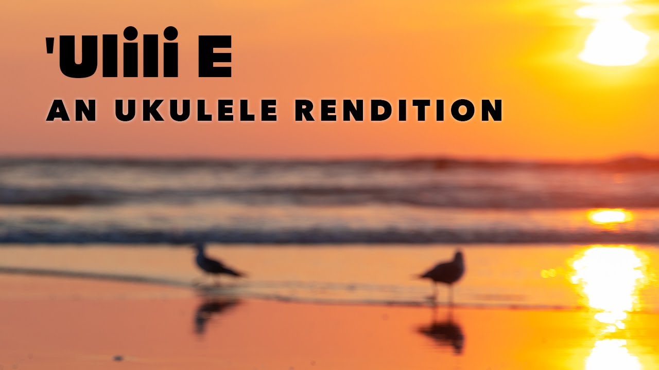 'Ulili E on the Ukulele - YouTube