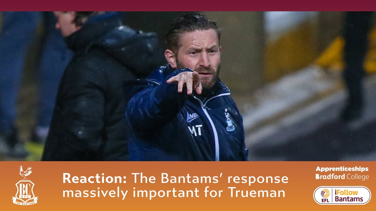 REACTION: The Bantams' response massively important for Trueman - YouTube