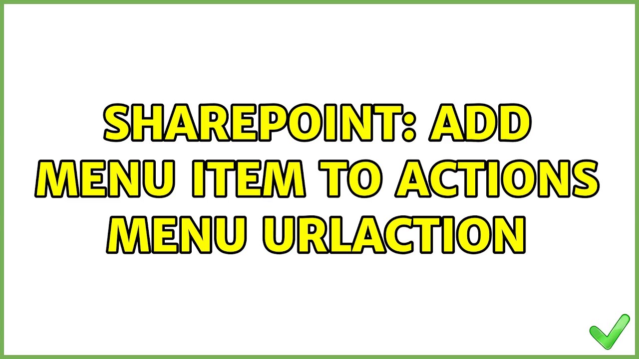 Sharepoint: Add Menu Item To Actions Menu UrlAction (4 Solutions ...