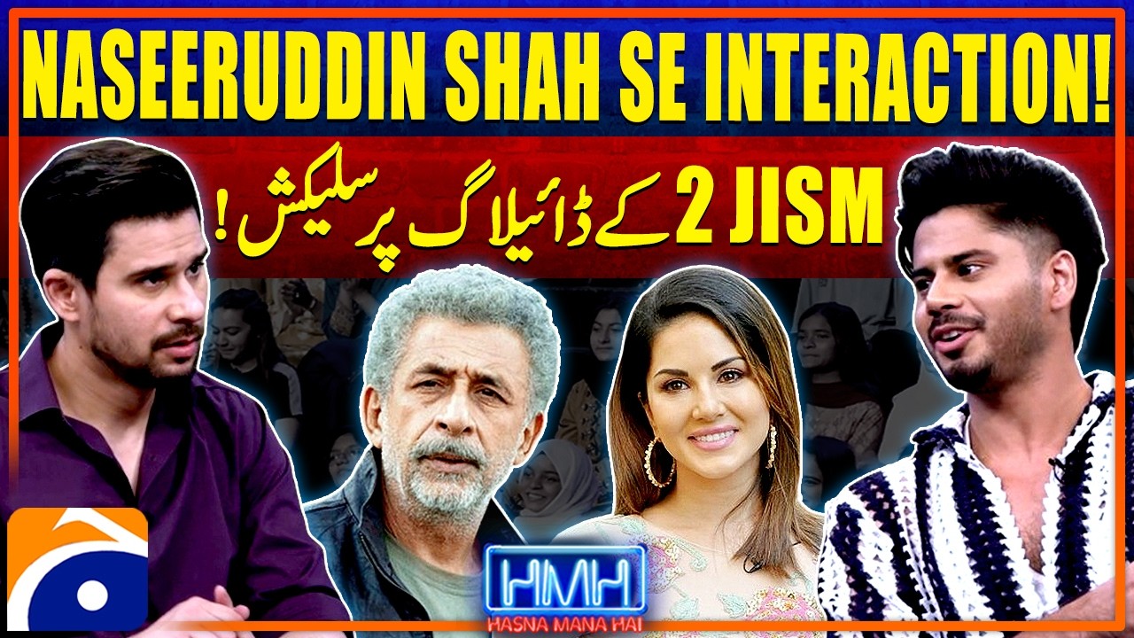 Naseeruddin Shah se interaction - Jism 2 ka dialogue - Hasna Mana Hai - Tabish Hashmi - Haris ...