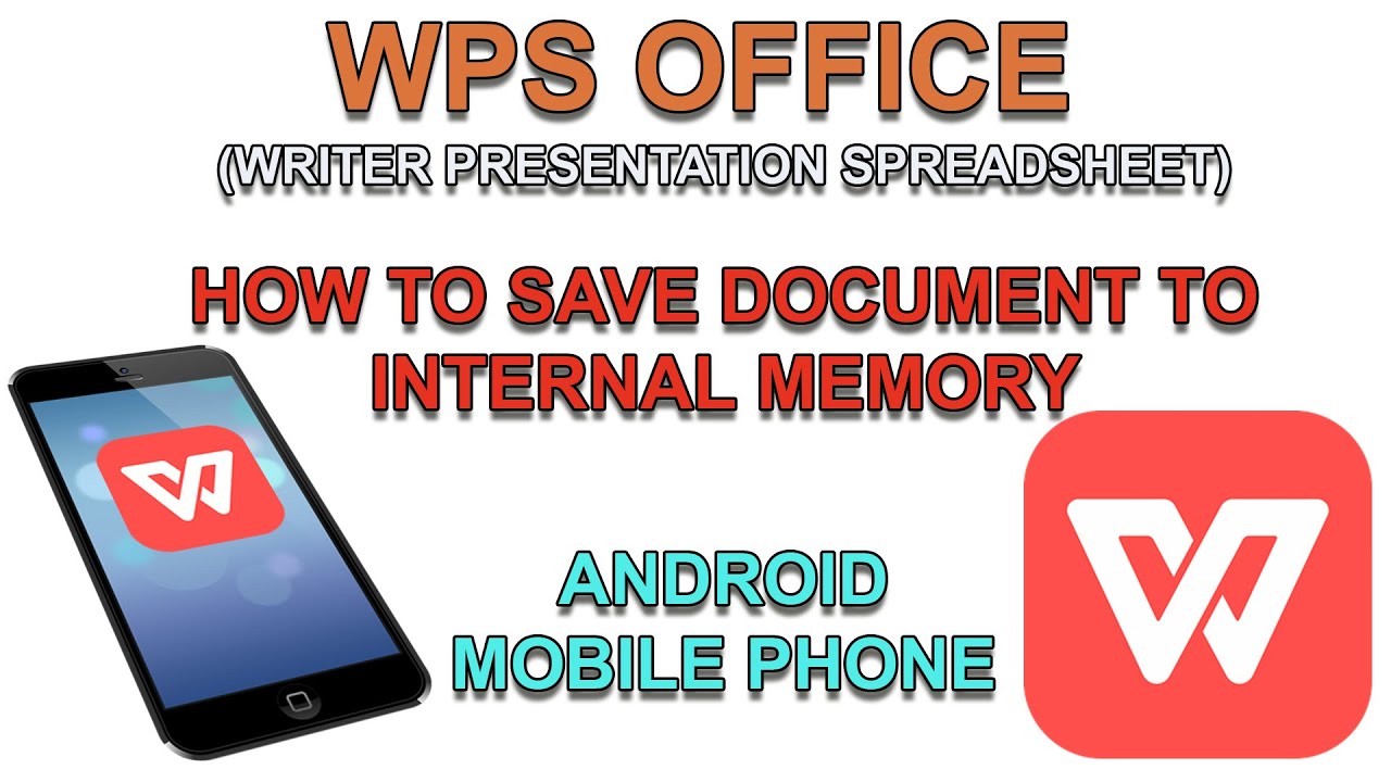 HOW TO SAVE TO INTERNAL MEMORY | WPS OFFICE | ANDROID MOBILE PHONE - YouTube