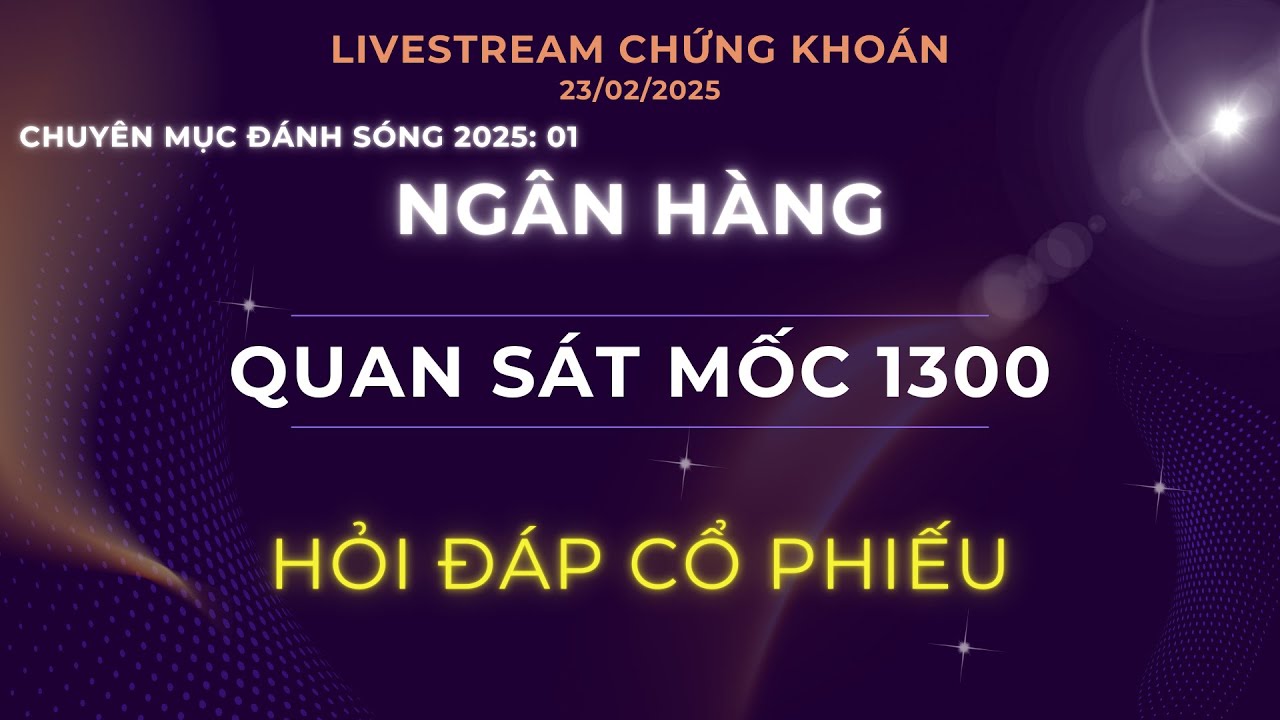 Livestream chứng khoán hôm nay 23/02/2025 | Quan sát tại mốc 1300 - YouTube