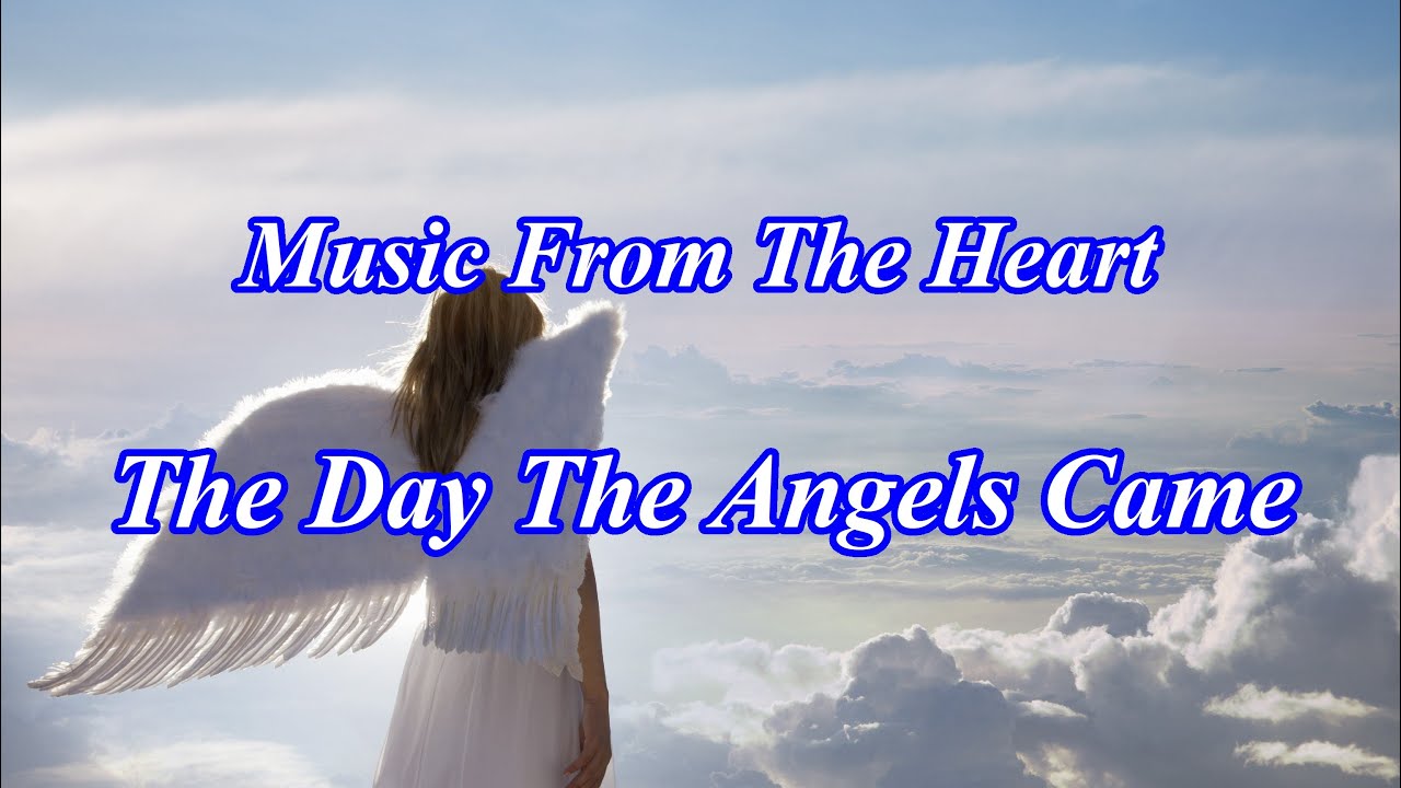 THE DAY THE ANGELS CAME #original #angels written & performed by ...