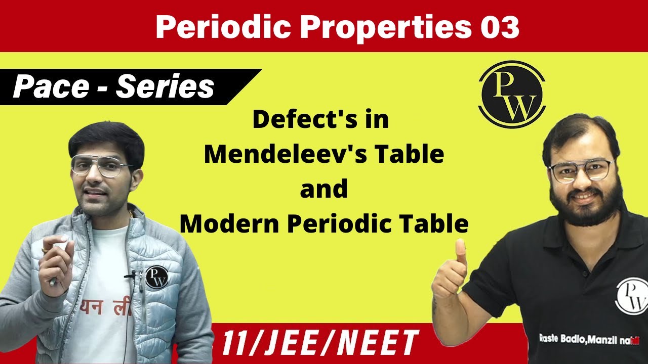 Periodic Properties 03 | Defects in Mendeleev's Table | Modern Periodic ...