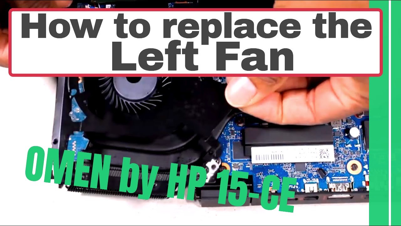 How to replace the Left Fan for OMEN by HP 15-ce Series Gaming Laptop ...