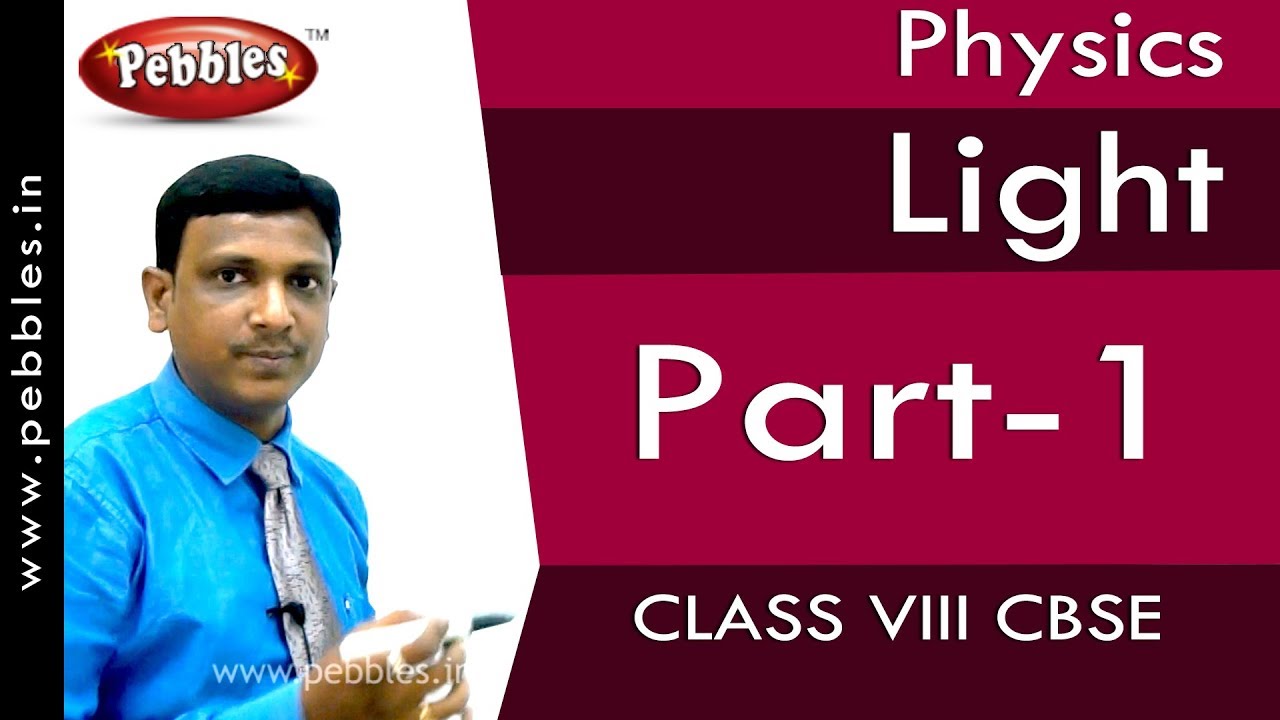 Part-1 : Light | Physics | Class 8 | CBSE Syllabus - YouTube