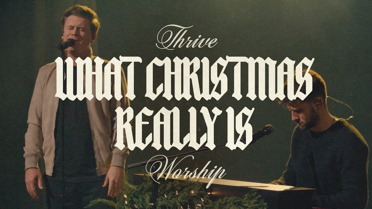 What Christmas Really Is - Thrive Worship (Live) - YouTube
