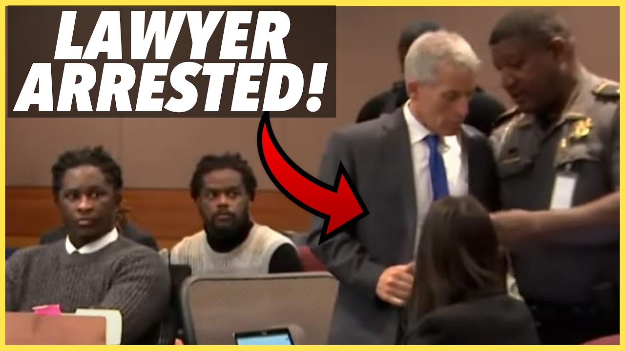 Young Thug's Lawyer ARRESTED after Confronting Judge & Claiming ...