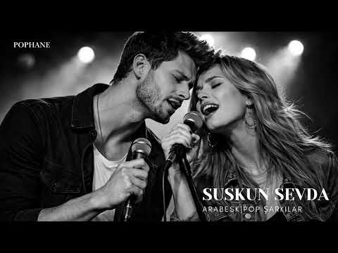 🎵SUSKUN SEVDA | POP ARABESK ŞARKILAR