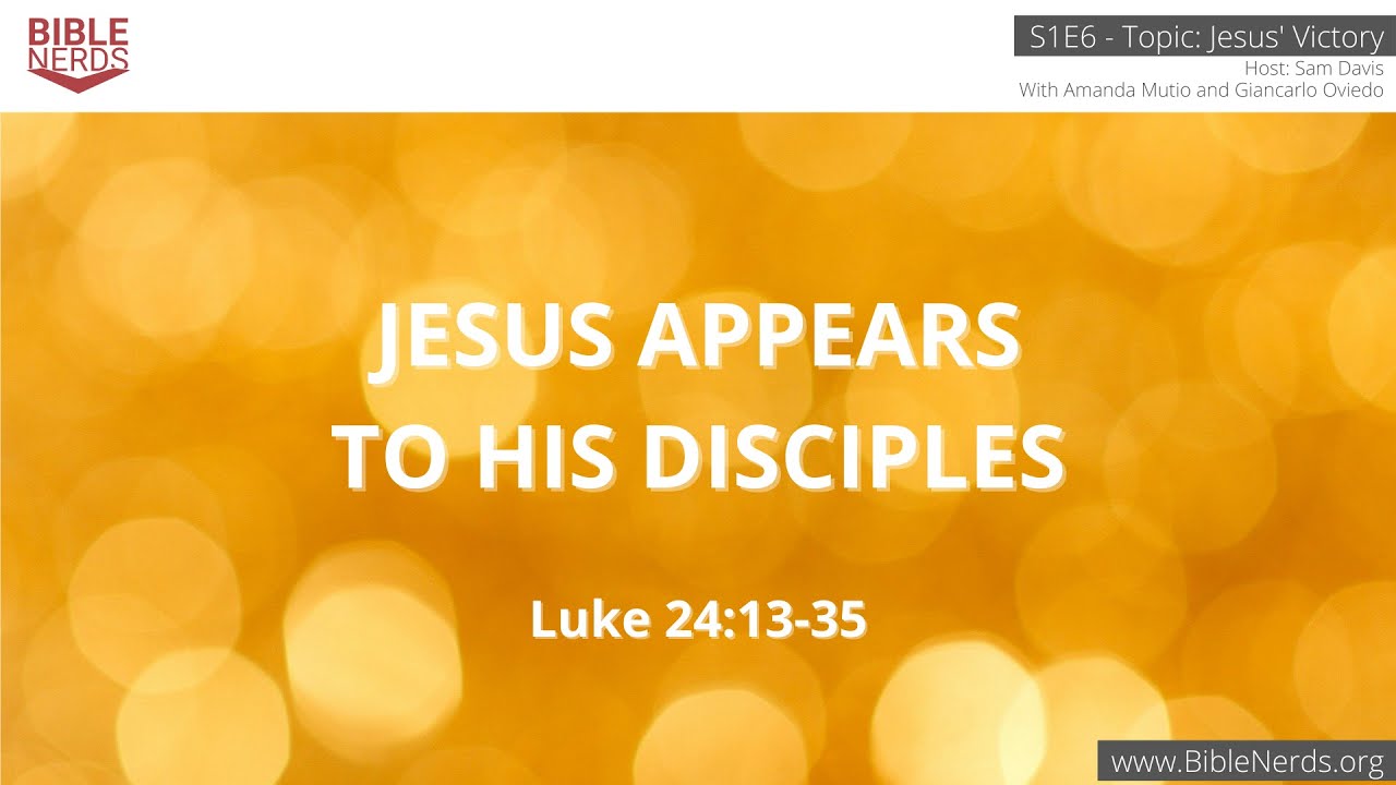Jesus Appears to His Disciples - Luke 24:13-35 - YouTube