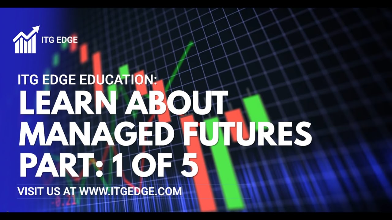 Managed Futures Explained: How Pros Profit in Any Market (Part 1 of 5 ...